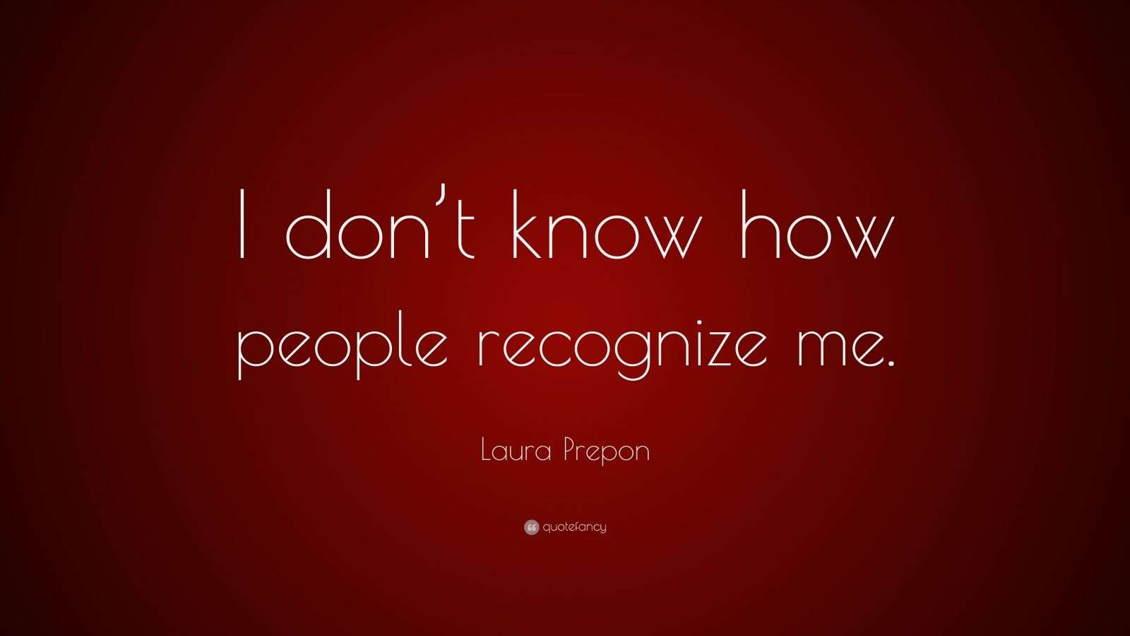 Laura Prepon Quote: “I don’t know how people recognize me.”