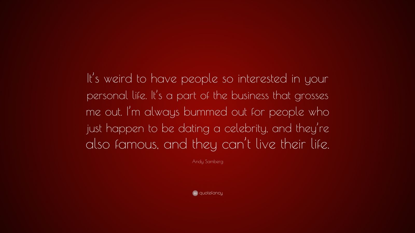 Andy Samberg Quote: “It’s weird to have people so interested in your ...