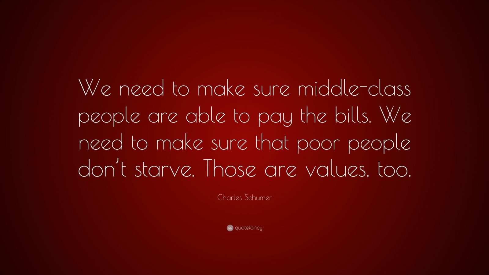 Charles Schumer Quote: “We need to make sure middle-class people are ...