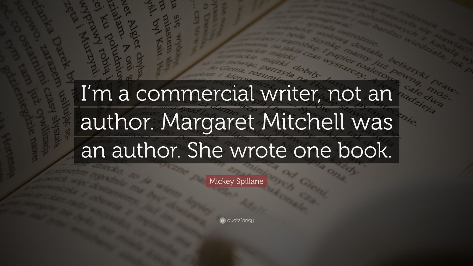 Mickey Spillane Quote: “I’m a commercial writer, not an author ...