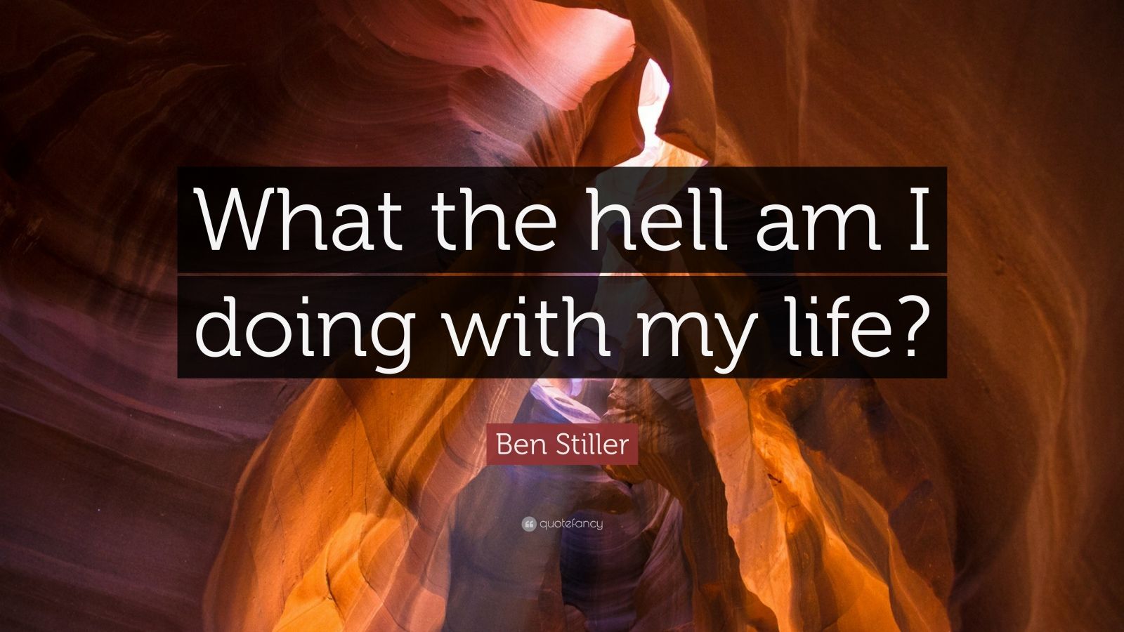Ben Stiller Quote: “What the hell am I doing with my life?” (12 ...