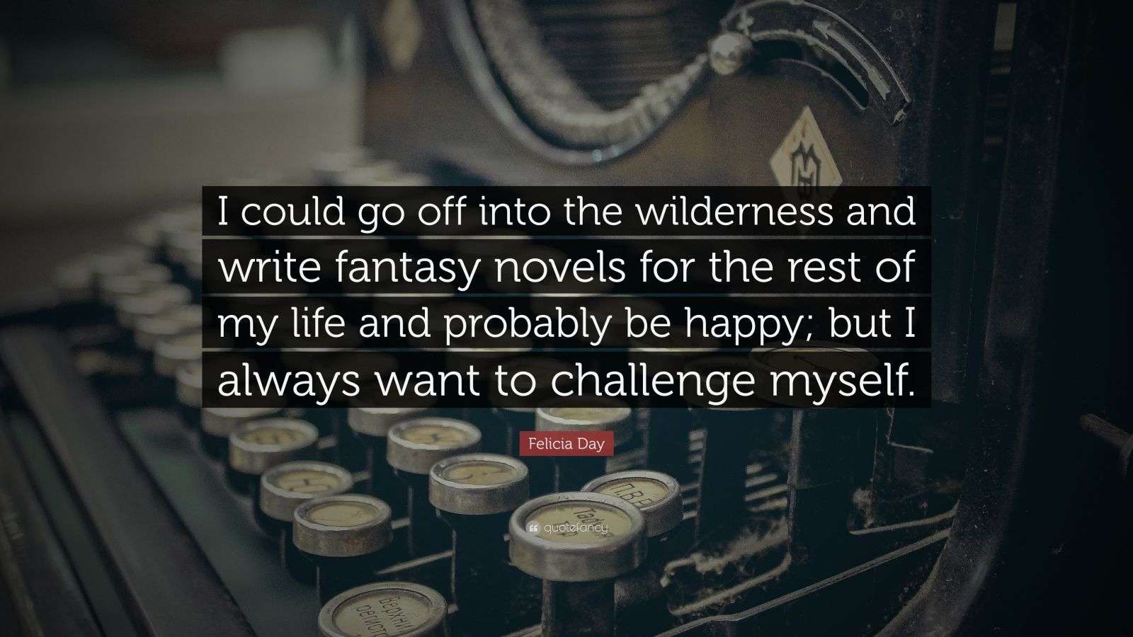 Top 150 Felicia Day Quotes (2023 Update) [Page 2] - Quotefancy