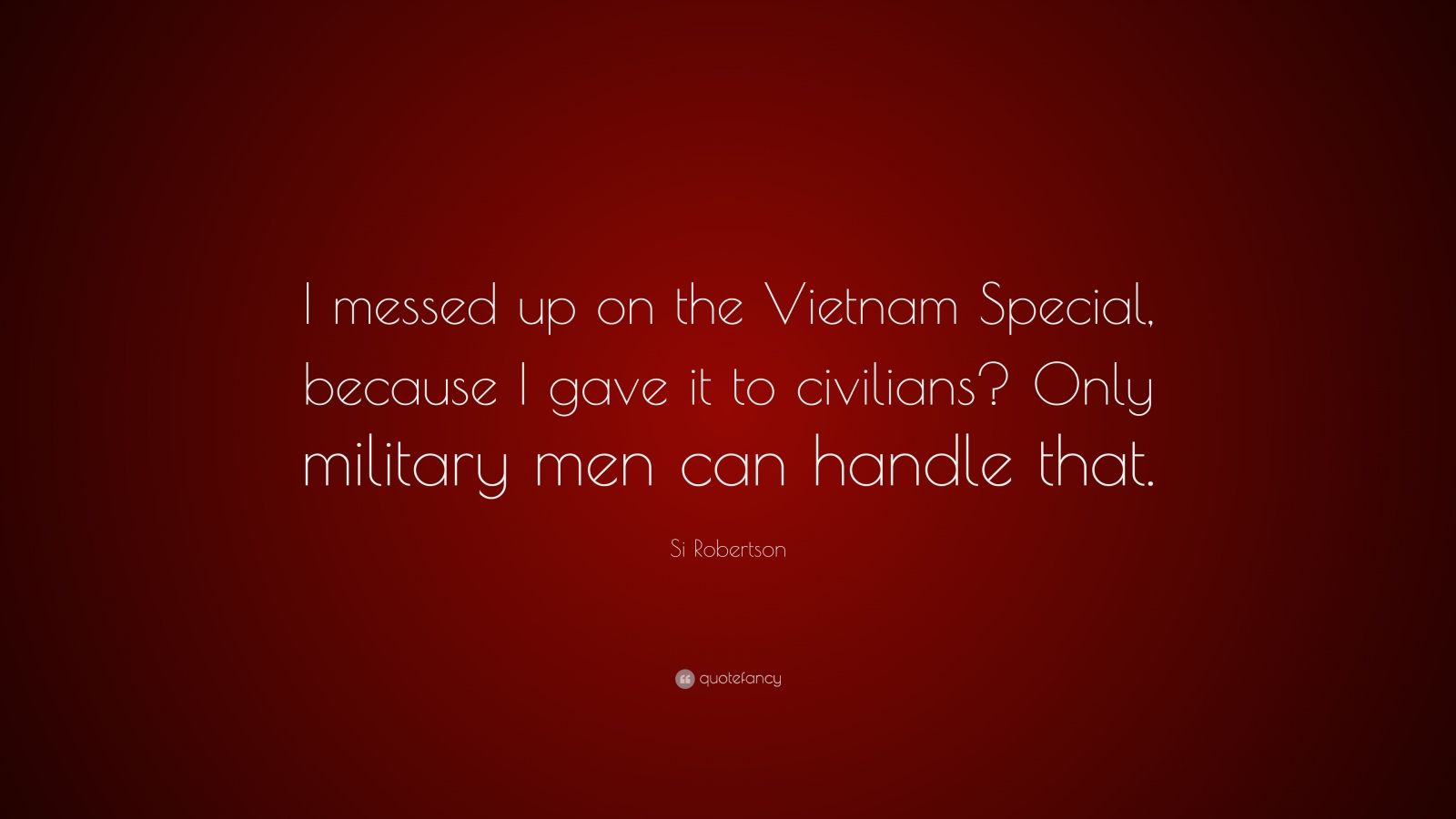 Top 40 Si Robertson Quotes | 2021 Edition | Free Images - QuoteFancy