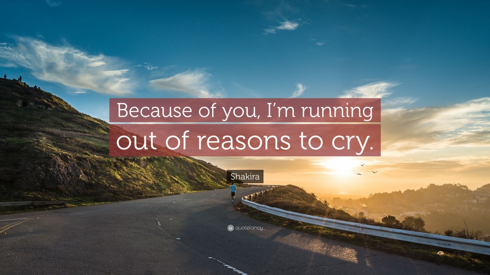 Shakira Quote: “Because of you, I’m running out of reasons to cry.” (7 ...