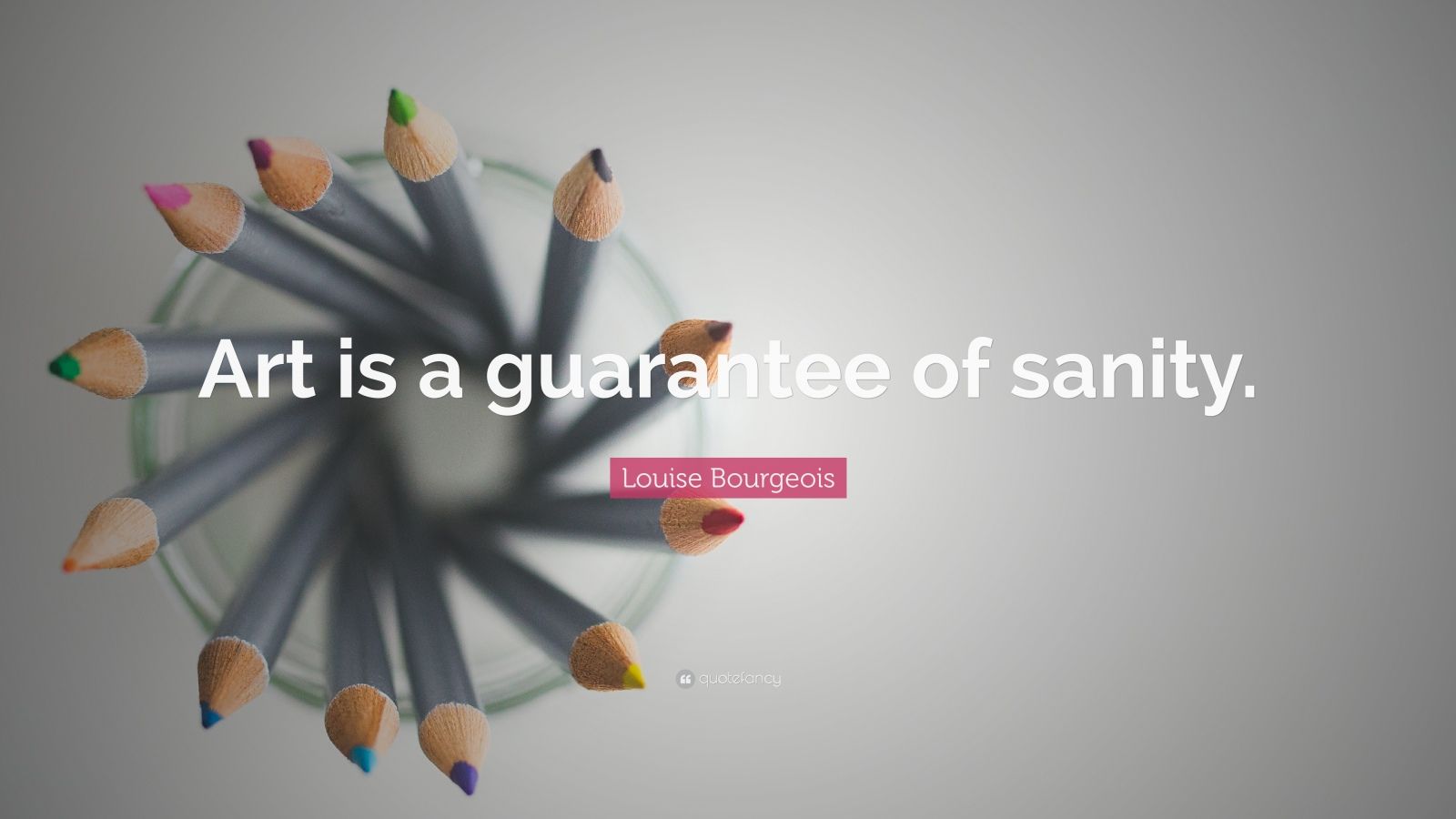 Top 40 Louise Bourgeois Quotes | 2021 Edition | Free Images - QuoteFancy
