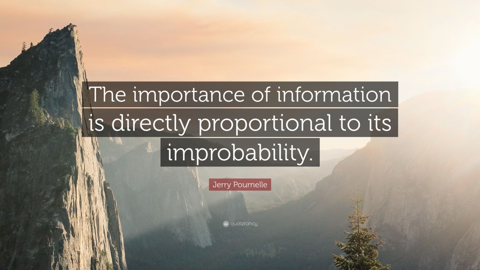 Jerry Pournelle Quote: “The importance of information is directly ...