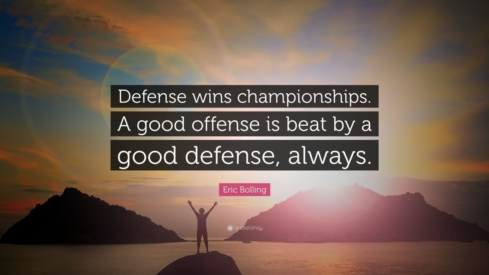 Eric Bolling Quote: “Defense wins championships. A good offense is beat ...