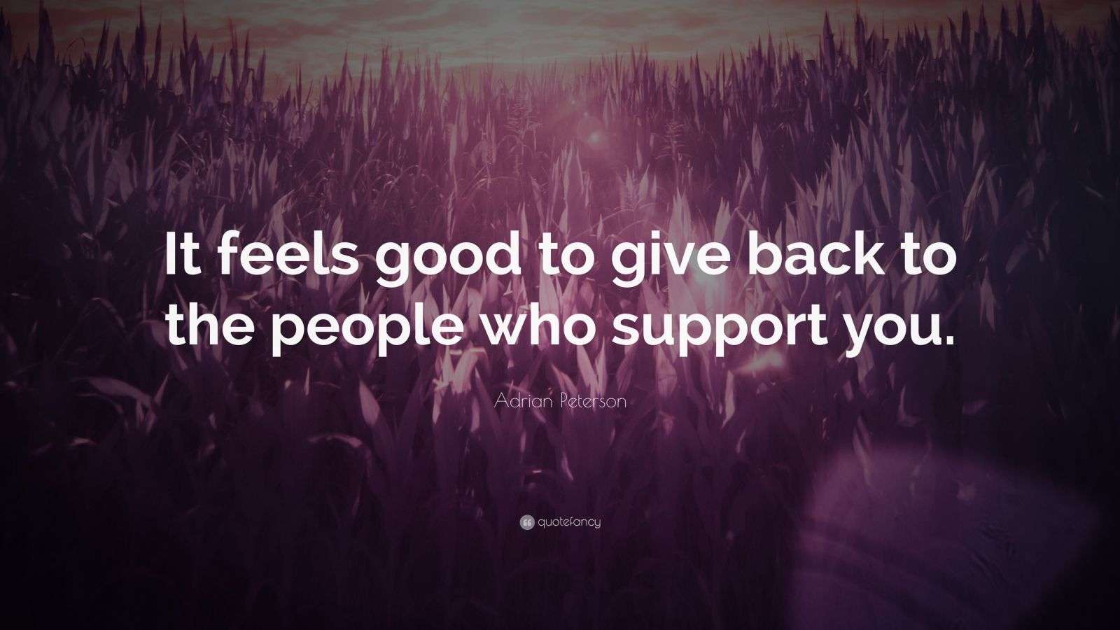Adrian Peterson Quote: “It feels good to give back to the people who ...