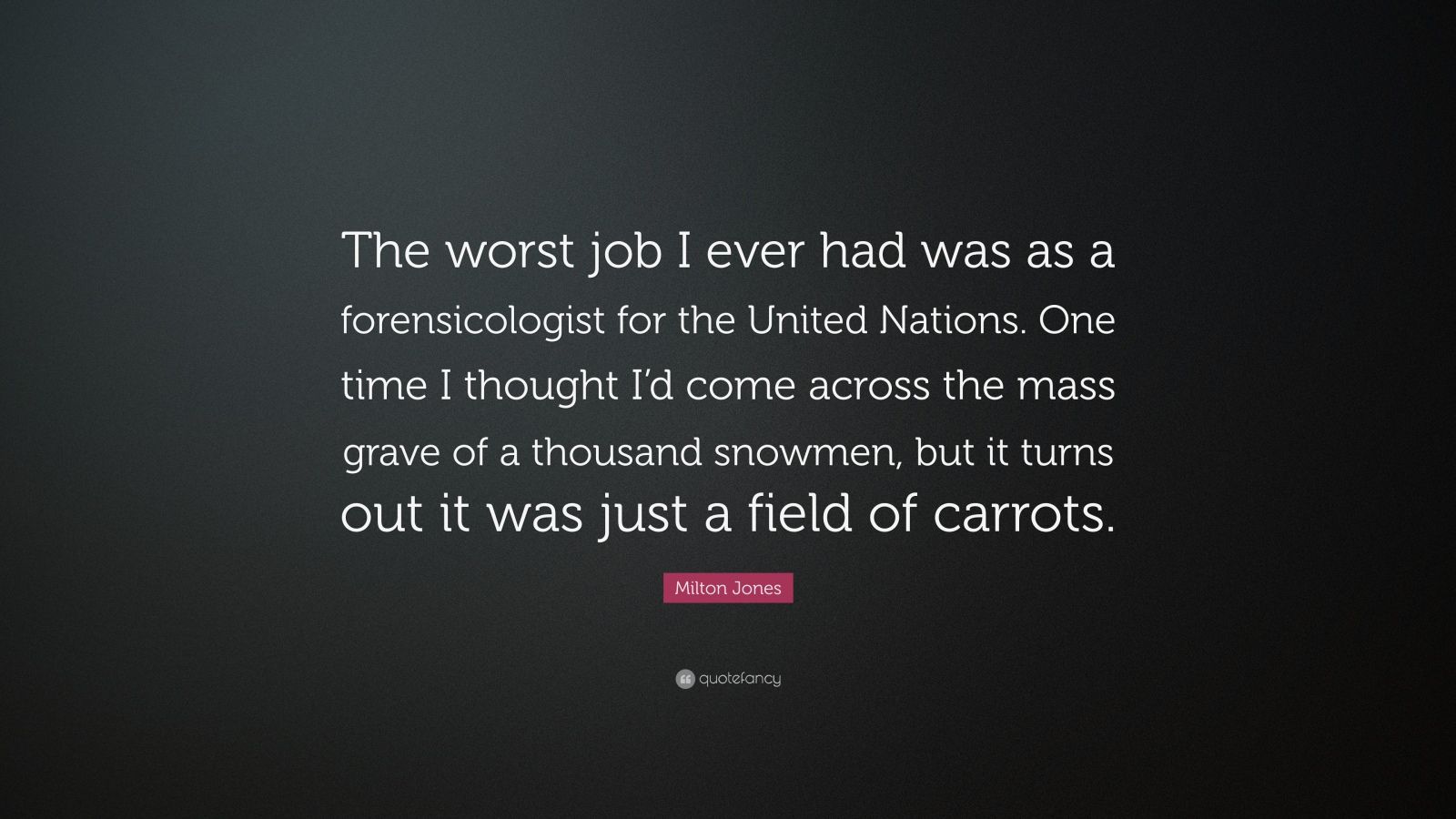 Top 30 Milton Jones Quotes (2026 Update) - QuoteFancy