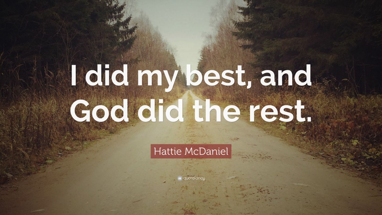 Hattie McDaniel Quote I Did My Best And God Did The Rest 12 Hattie McDaniel Quote I Did My Best And God Did The Rest 12