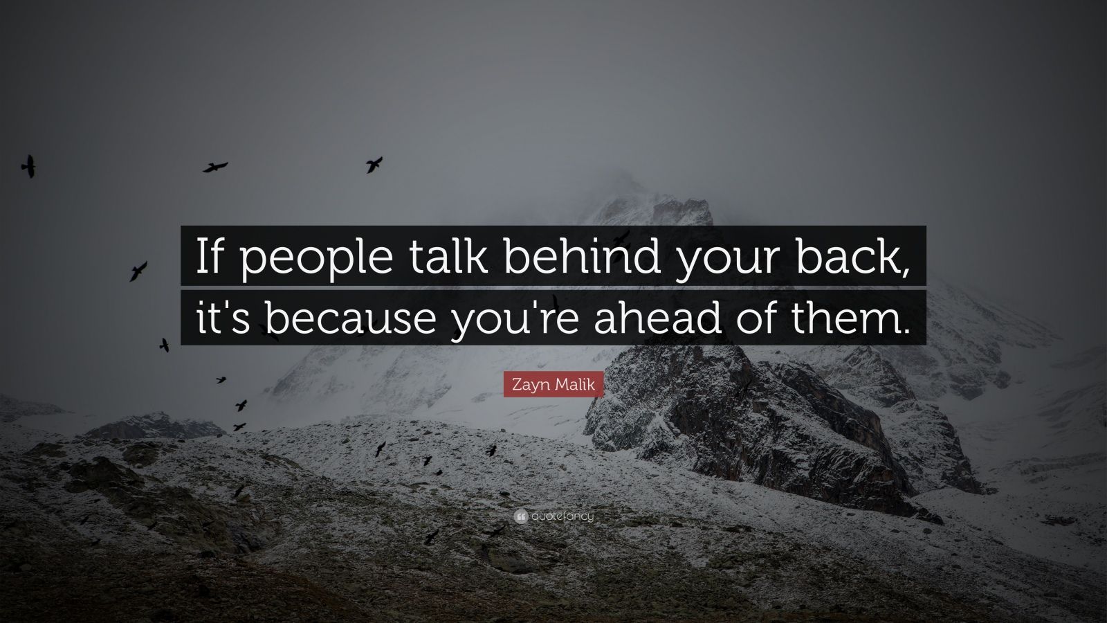 Zayn Malik Quote: “If people talk behind your back, it's because you're ...
