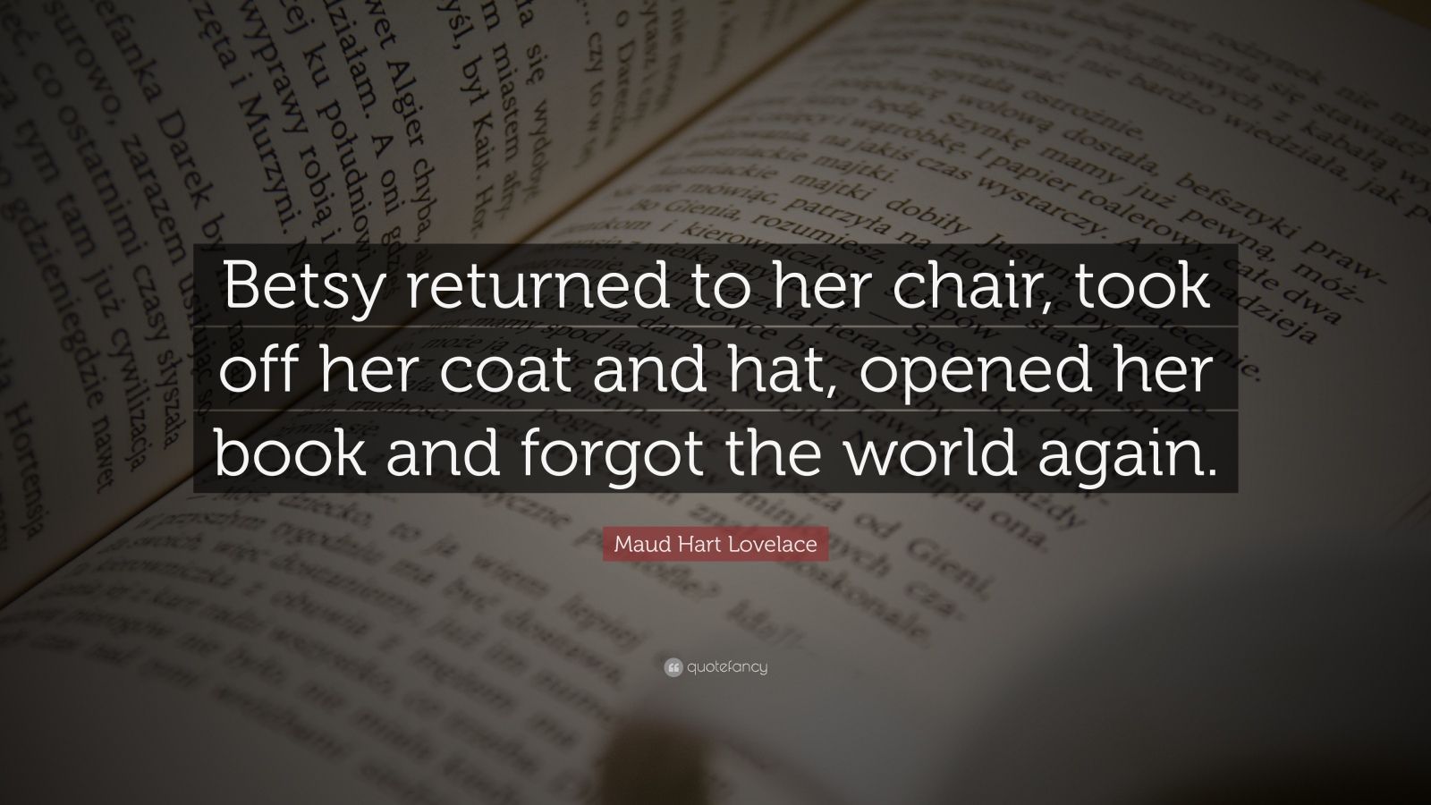 Maud Hart Lovelace Quote: “Betsy returned to her chair, took off her ...