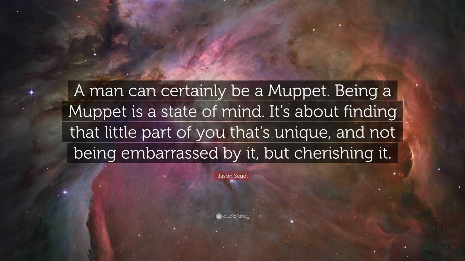 Jason Segel Quote: “A man can certainly be a Muppet. Being a Muppet is ...