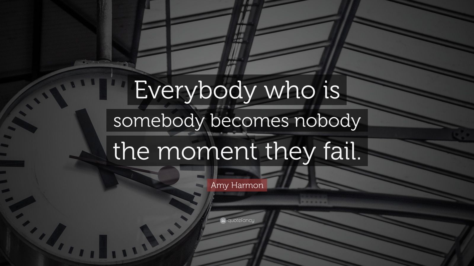 Amy Harmon Quote: “Everybody who is somebody becomes nobody the moment ...