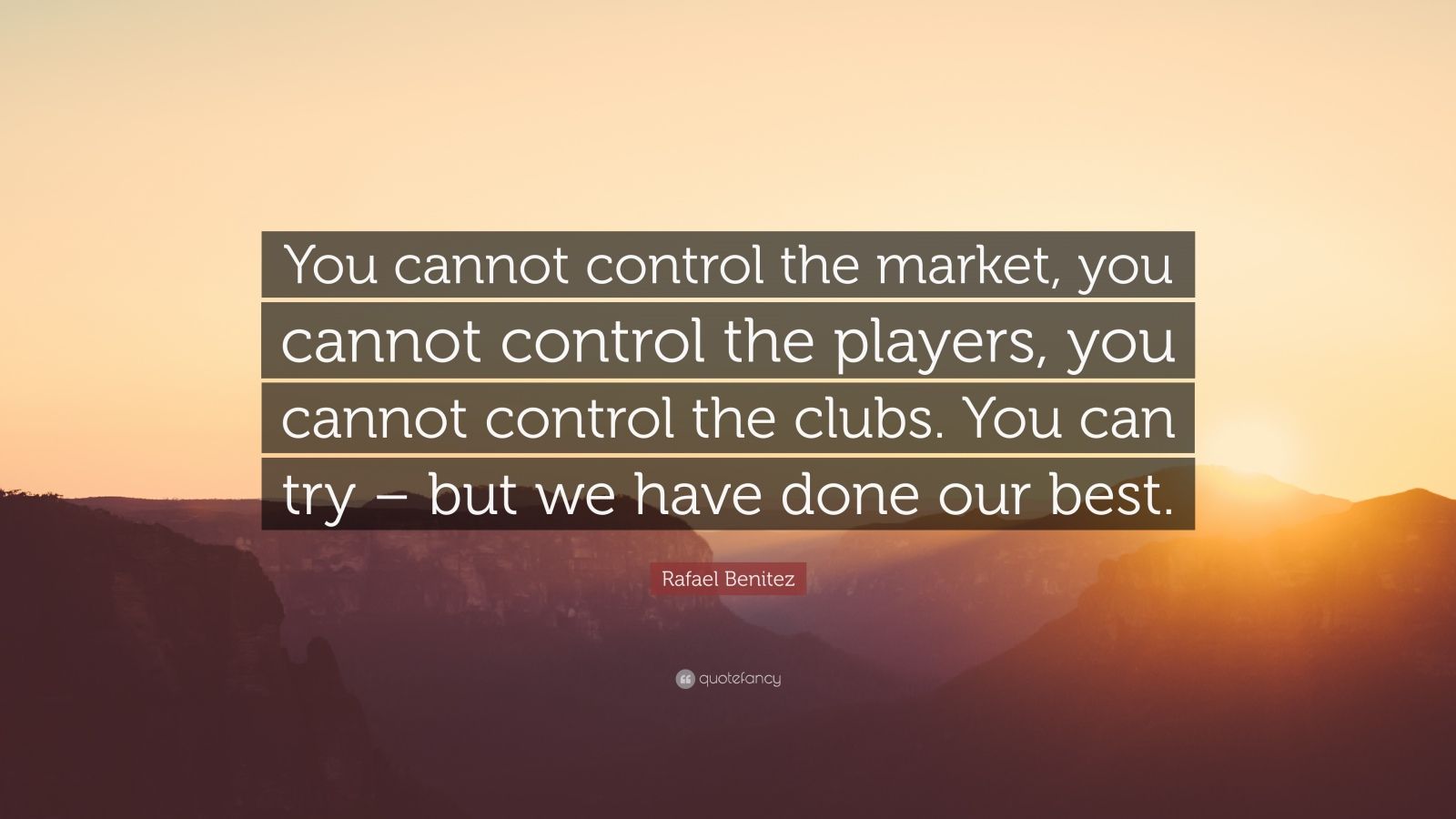 Rafael Benitez Quote: “You cannot control the market, you cannot ...