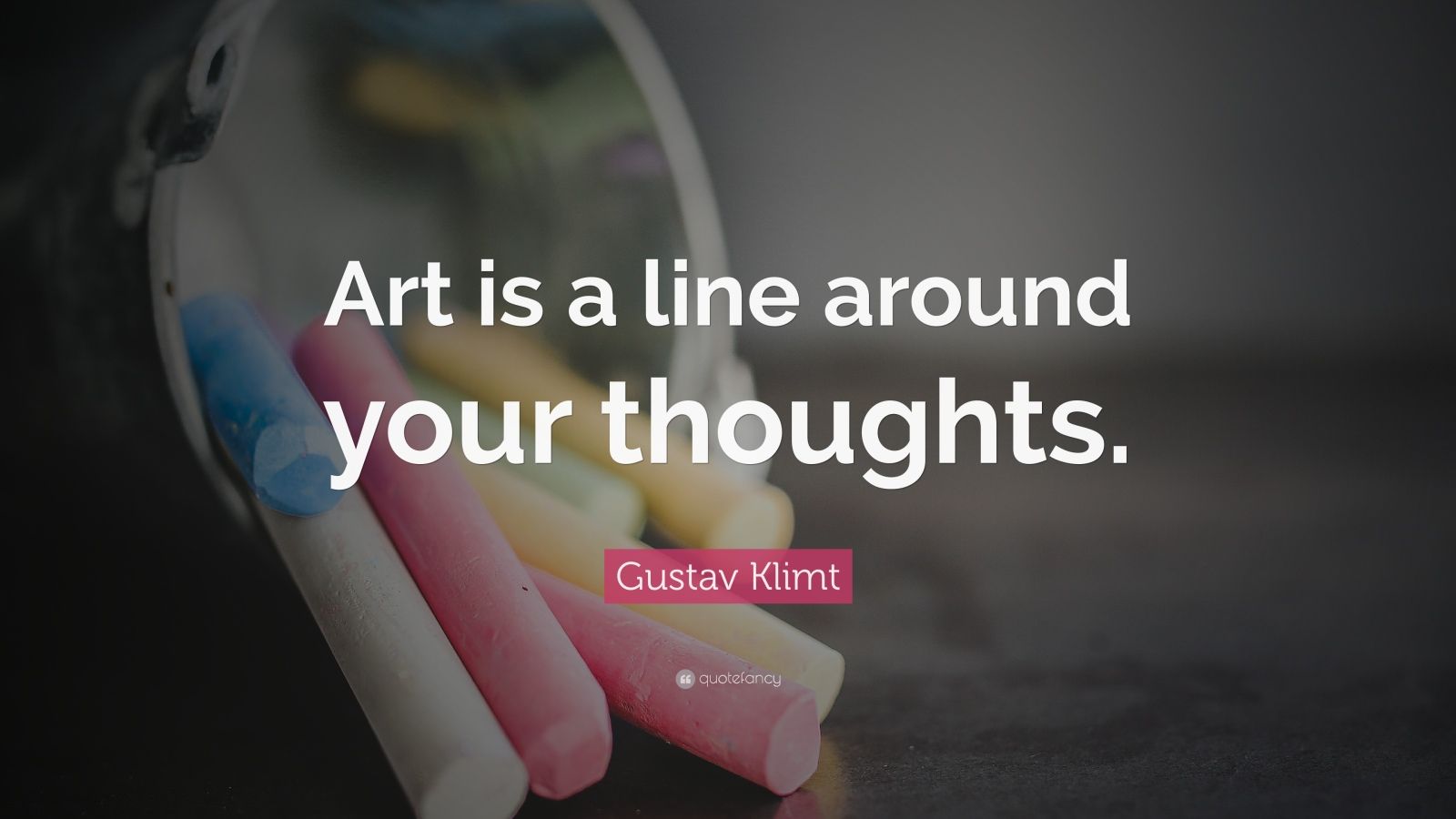 Gustav Klimt Quote: “Art is a line around your thoughts.” (12 ...