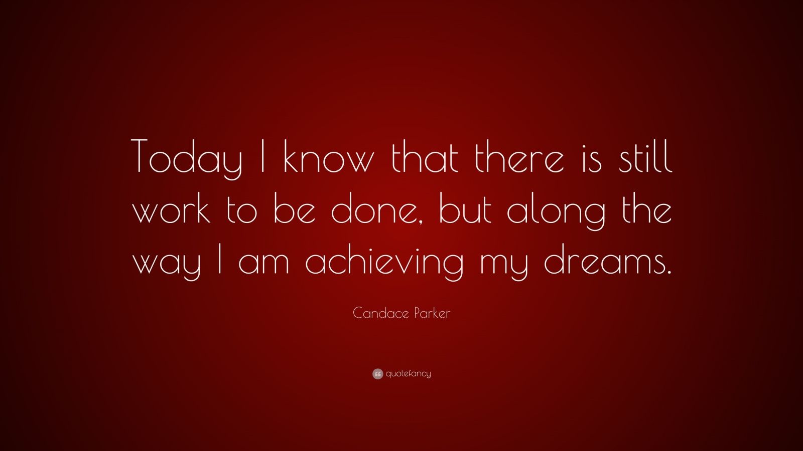 Candace Parker Quote: “Today I know that there is still work to be done ...