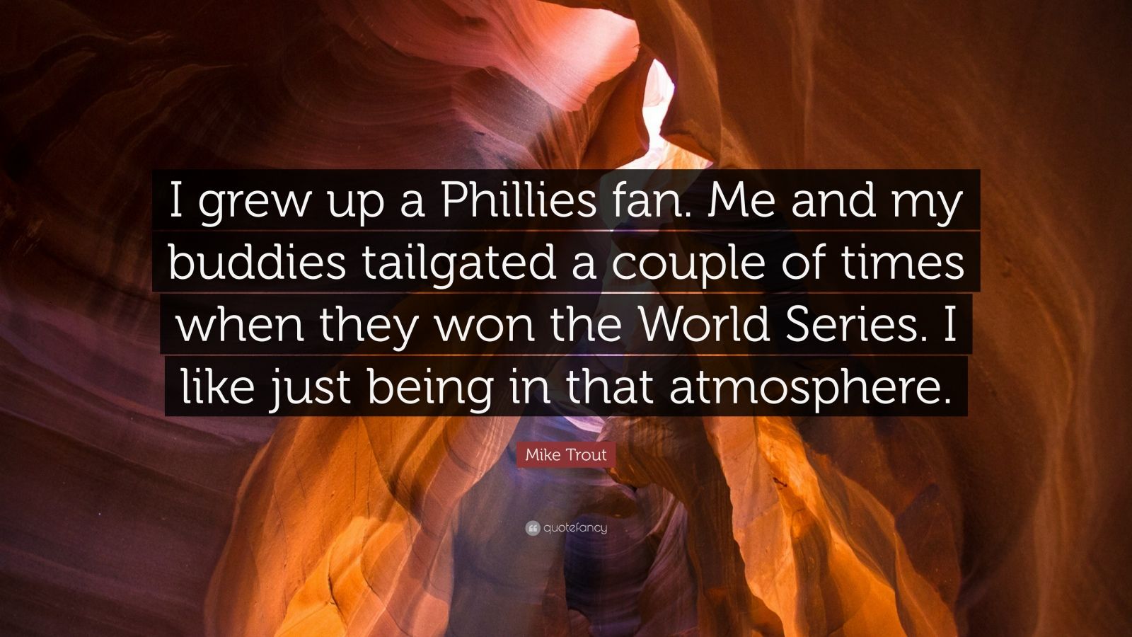 Mike Trout Quote: “I grew up a Phillies fan. Me and my buddies ...