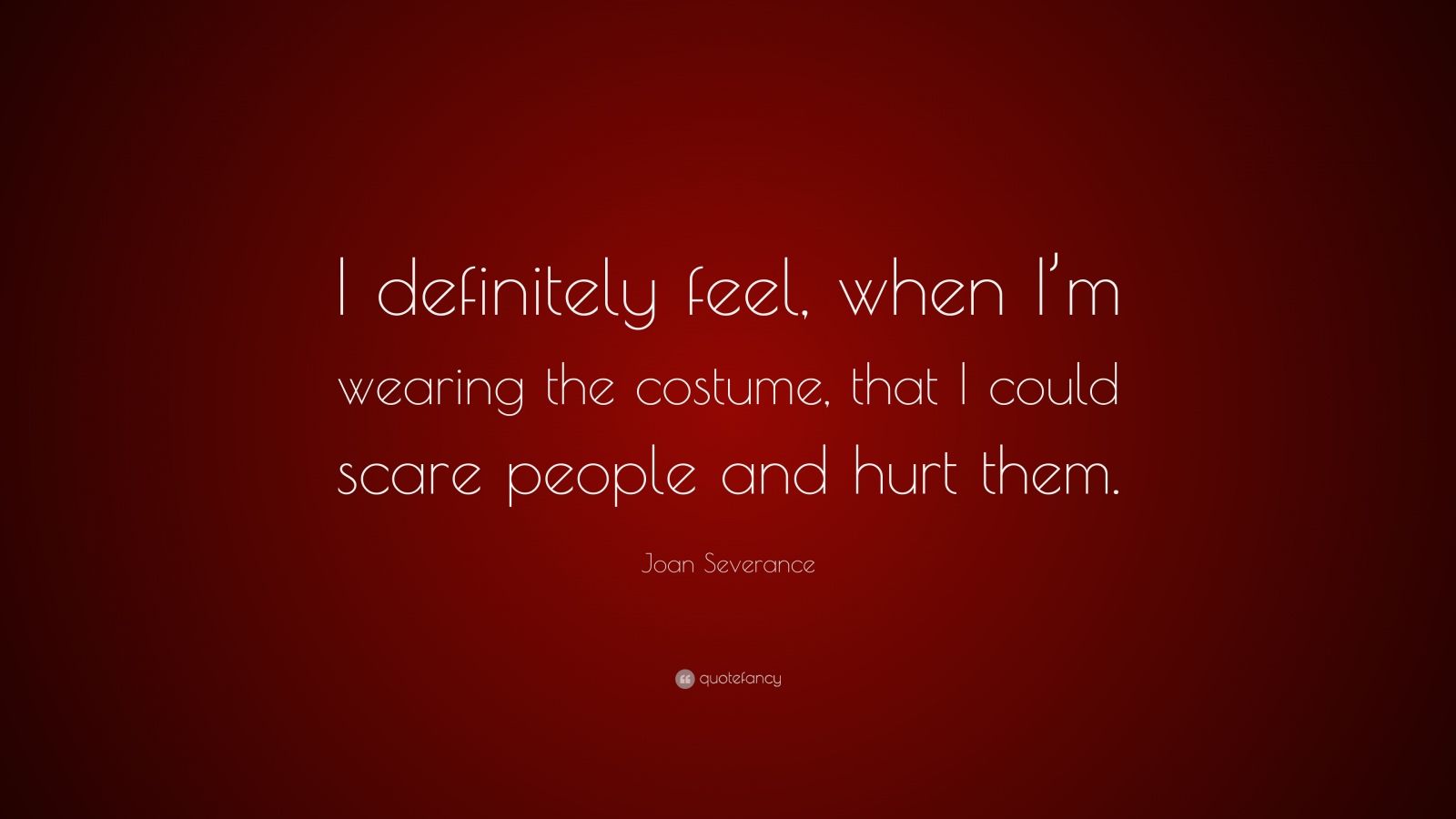 Top 10 Joan Severance Quotes | 2021 Edition | Free Images - QuoteFancy