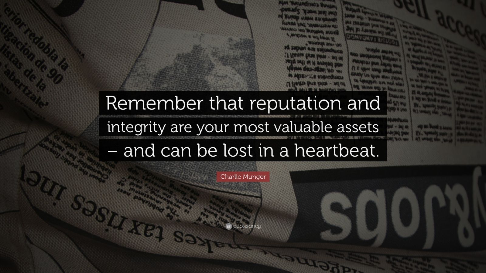 Charlie Munger Quote: “Remember that reputation and integrity are your ...