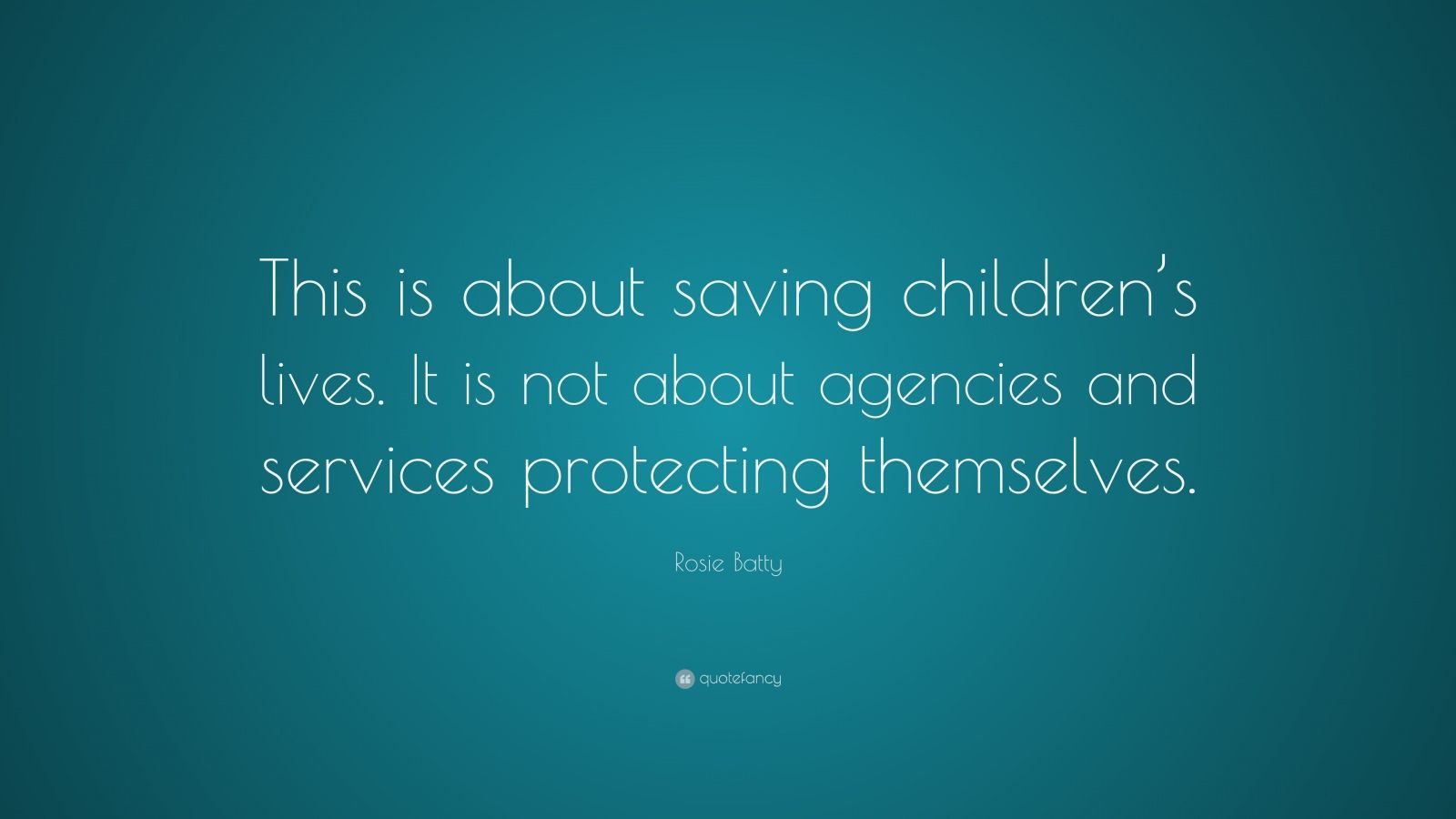 Rosie Batty Quote: “This is about saving children’s lives. It is not ...