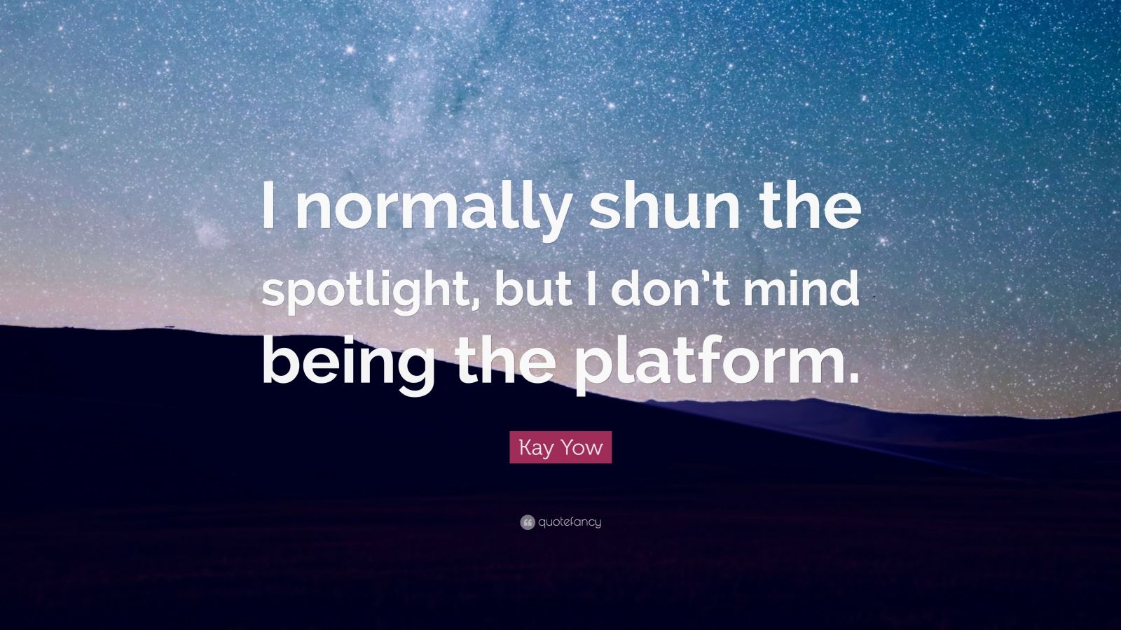 Kay Yow Quote: “I normally shun the spotlight, but I don’t mind being ...
