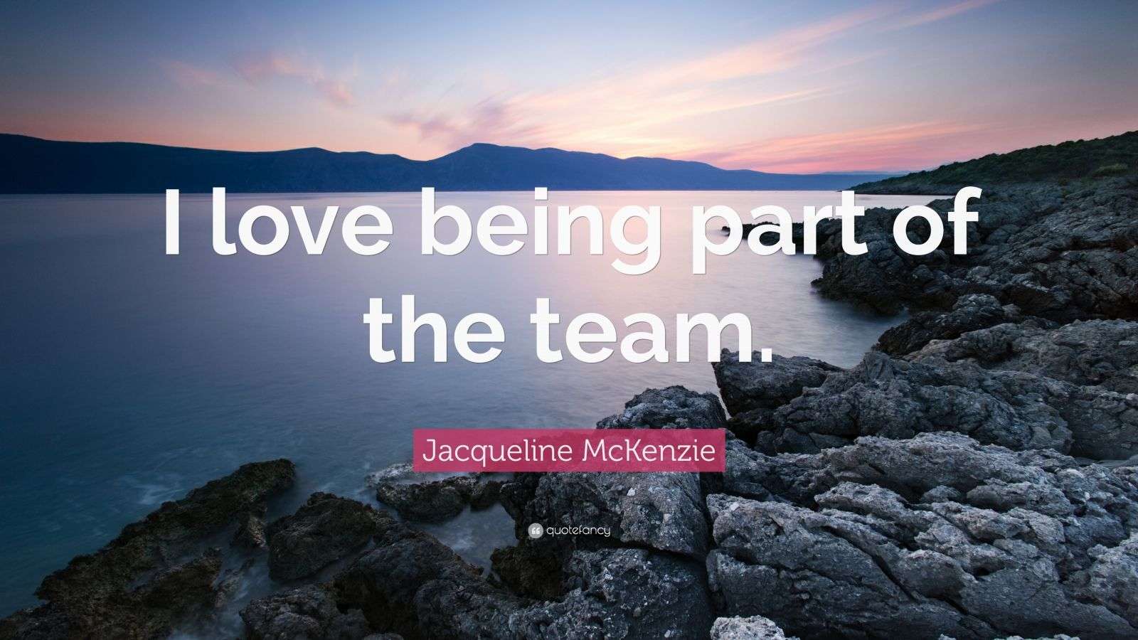 Jacqueline McKenzie Quote: “I love being part of the team.” (7 ...