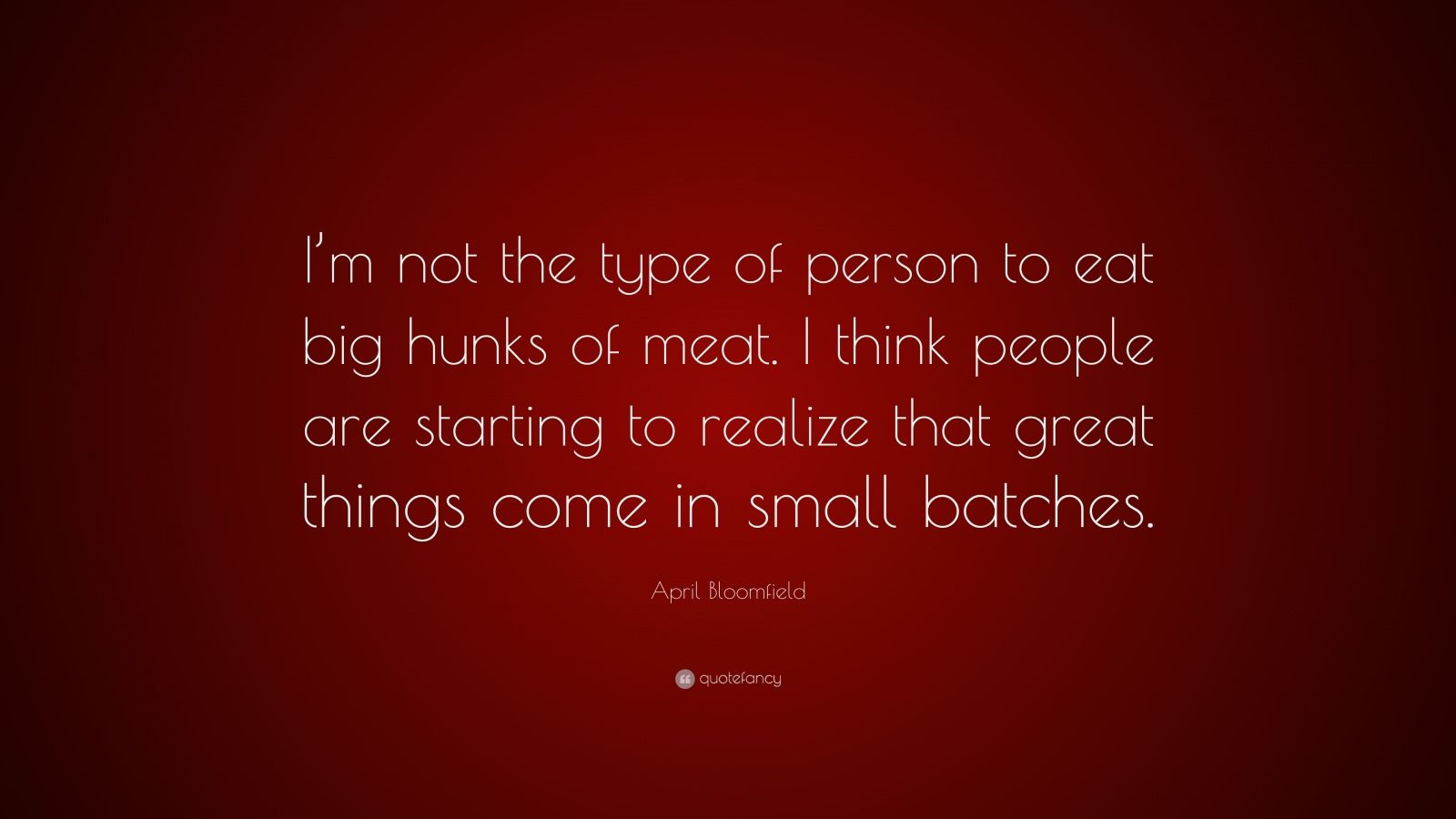 Top 6 April Bloomfield Quotes (2026 Update) - QuoteFancy