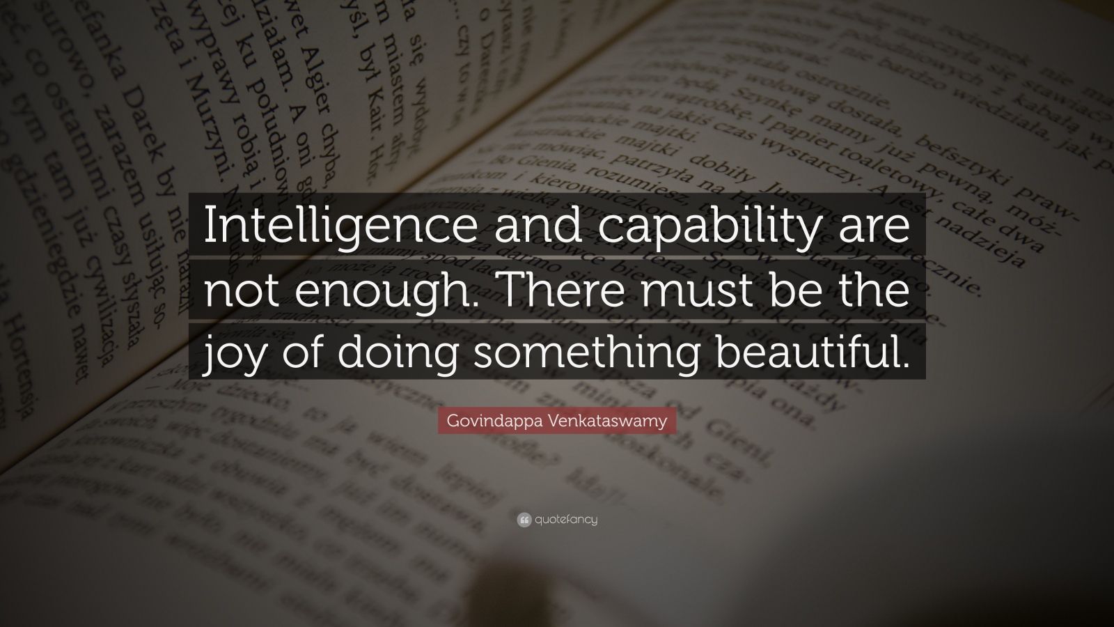 Govindappa Venkataswamy Quote: “Intelligence and capability are not ...