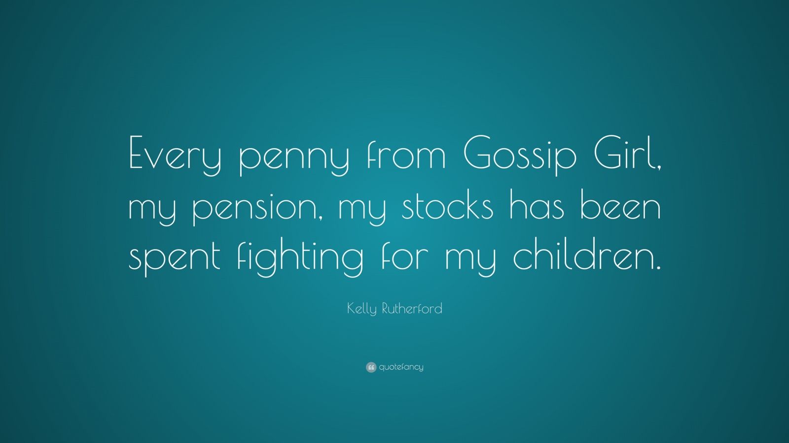 Top 3 Kelly Rutherford Quotes (2025 Update) - QuoteFancy