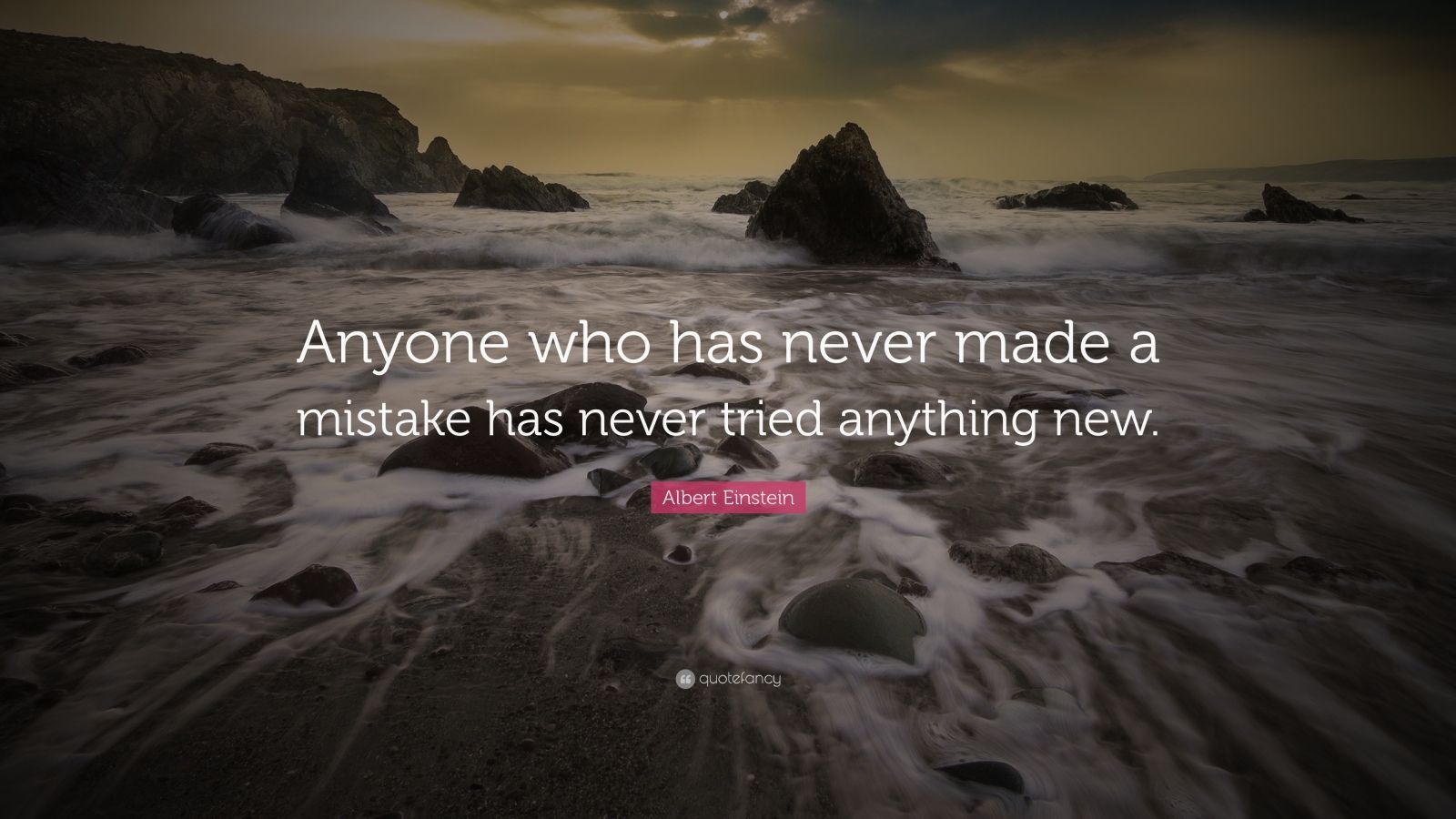 Albert Einstein Quote: “Anyone who has never made a mistake has never ...