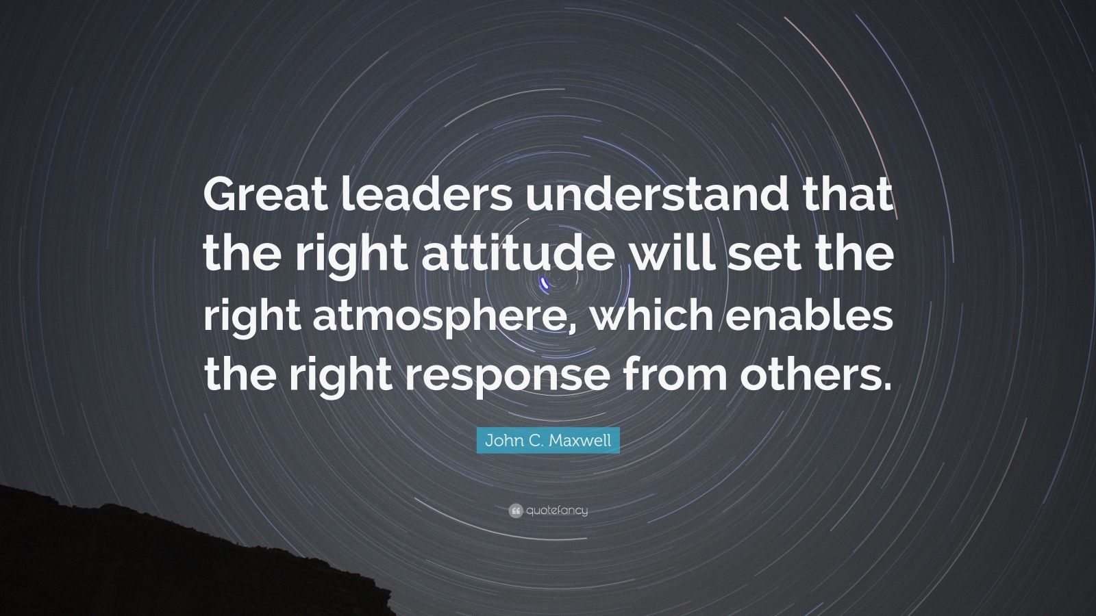 John C. Maxwell Quote: “Great leaders understand that the right ...