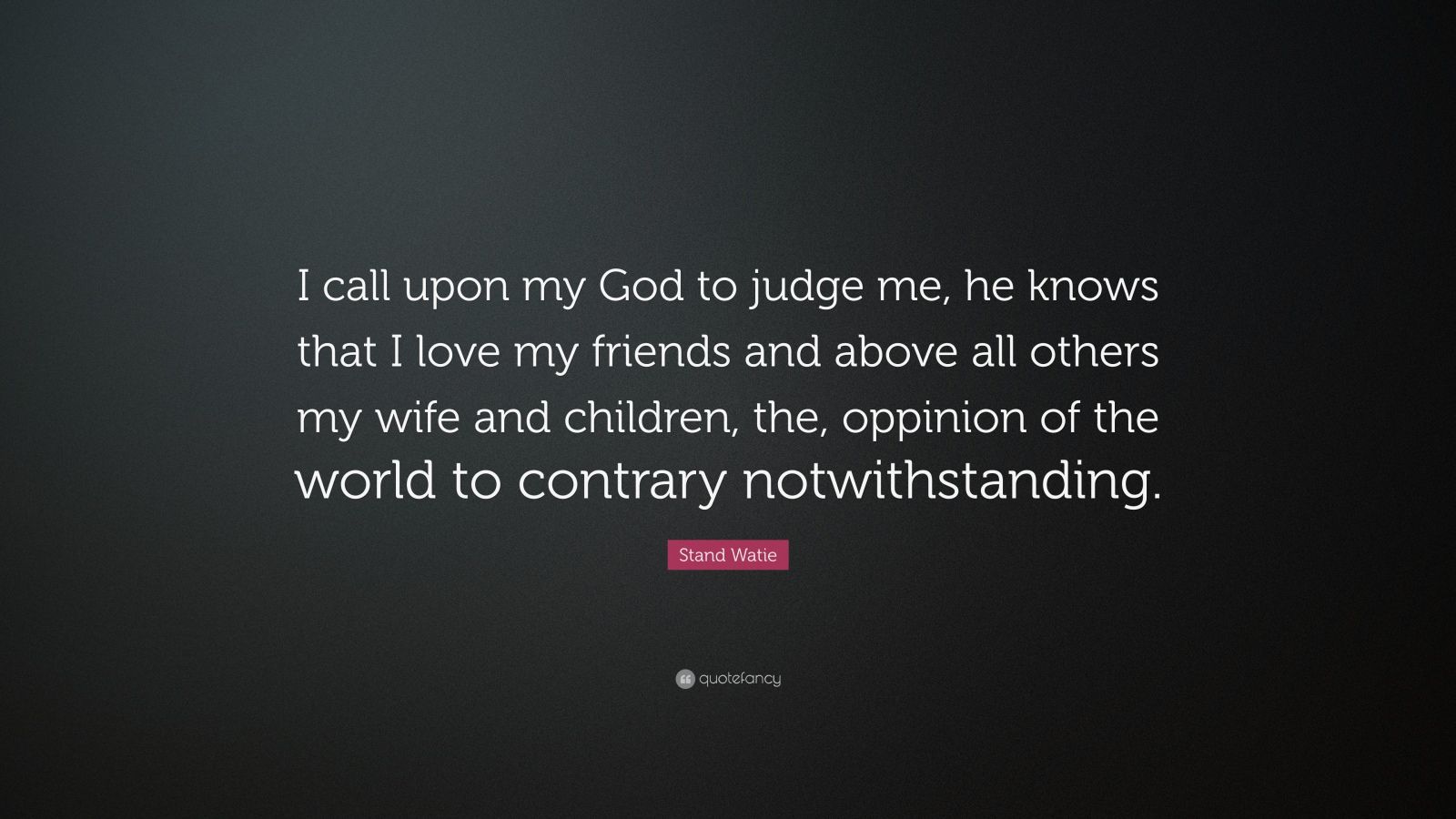 Top 3 Stand Watie Quotes (2025 Update) - QuoteFancy