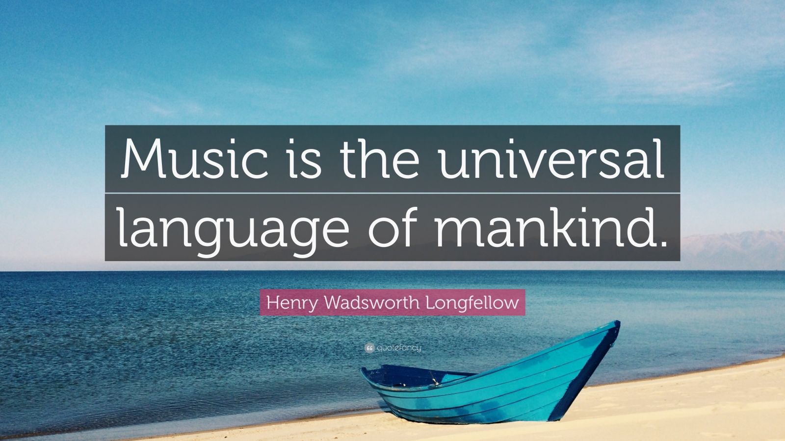Henry Wadsworth Longfellow Quote: “Music is the universal language of ...