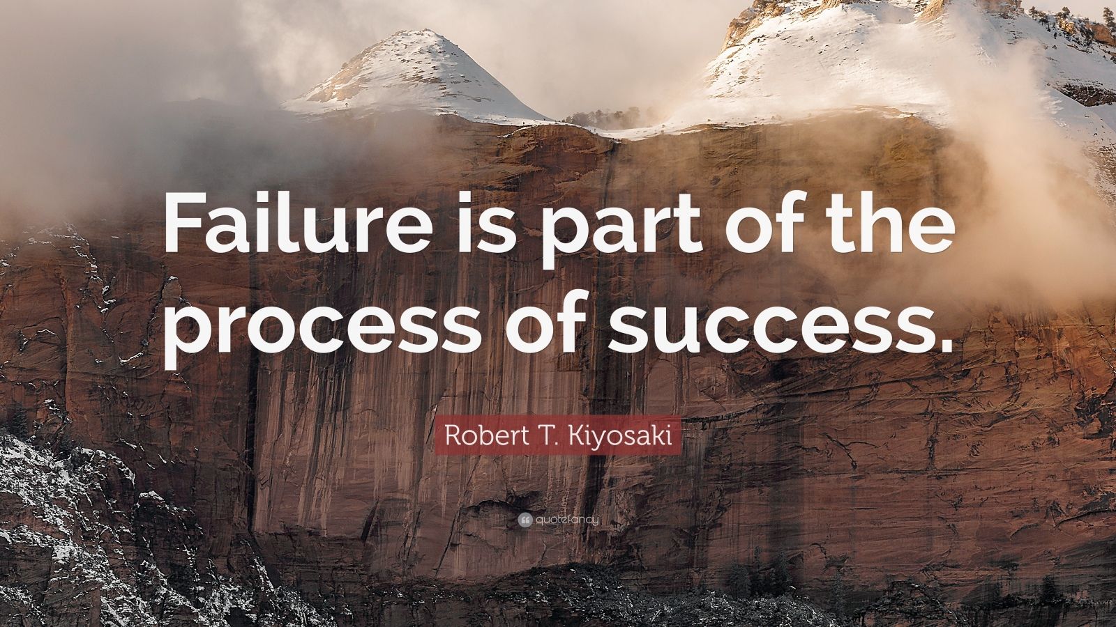 Robert T. Kiyosaki Quote: “Failure is part of the process of success ...