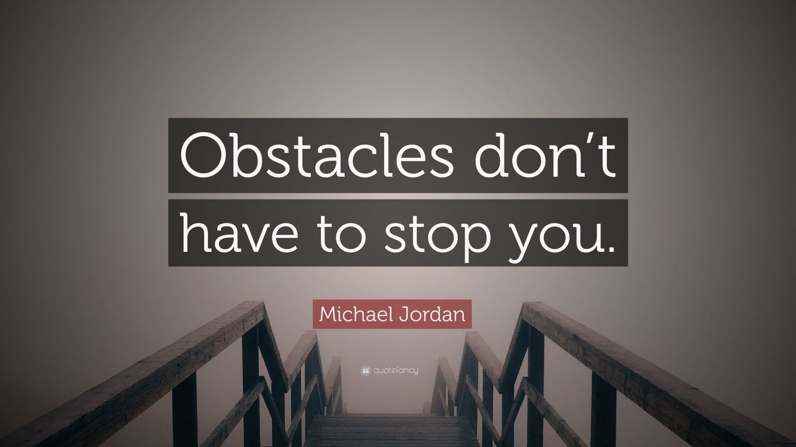 Michael Jordan Quote: “Obstacles don’t have to stop you.” (12 ...