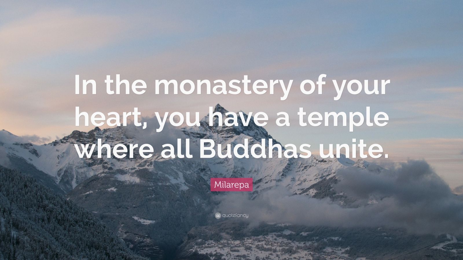 Milarepa Quote: “In the monastery of your heart, you have a temple ...