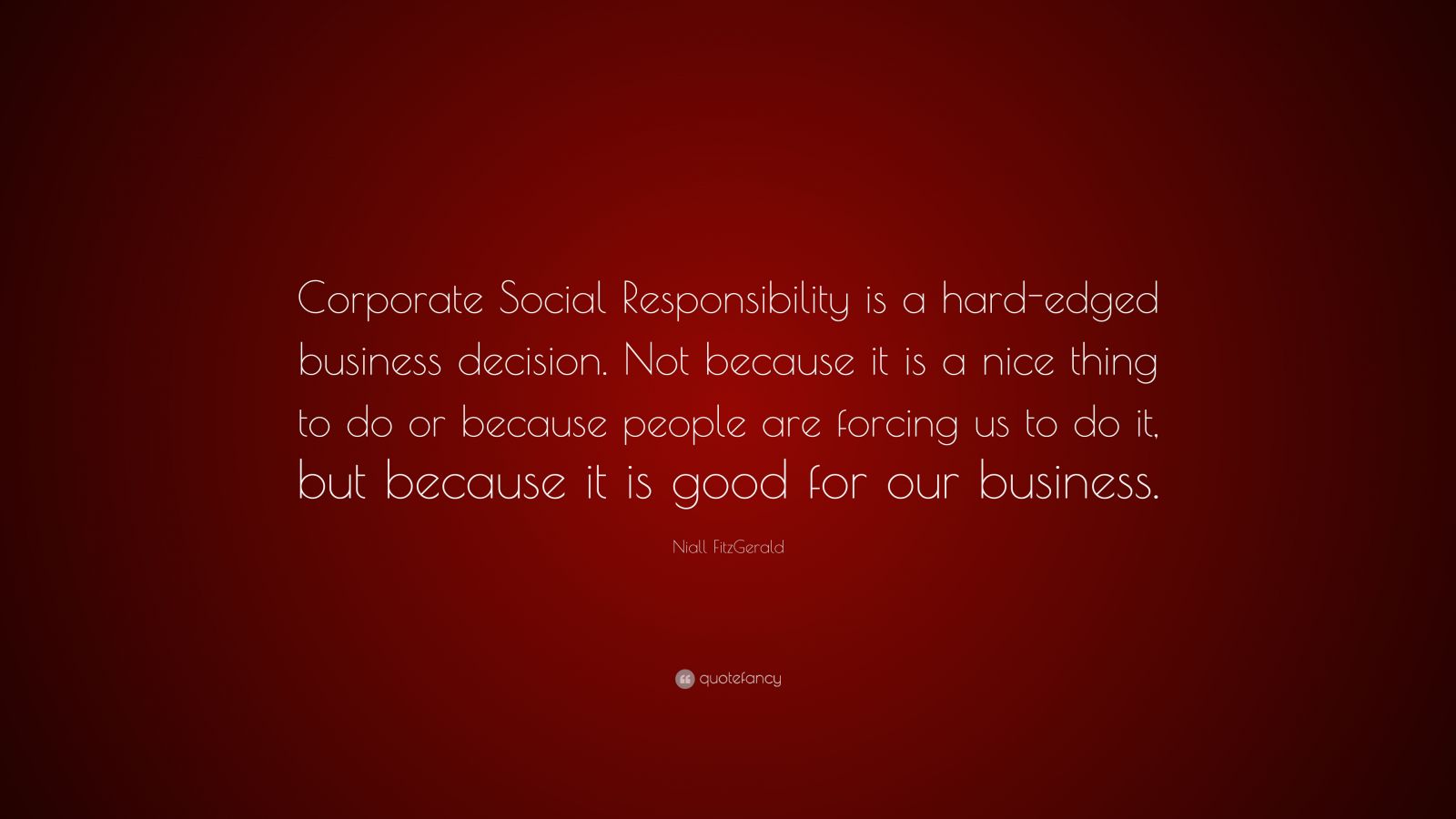 Niall FitzGerald Quote: “Corporate Social Responsibility is a hard ...