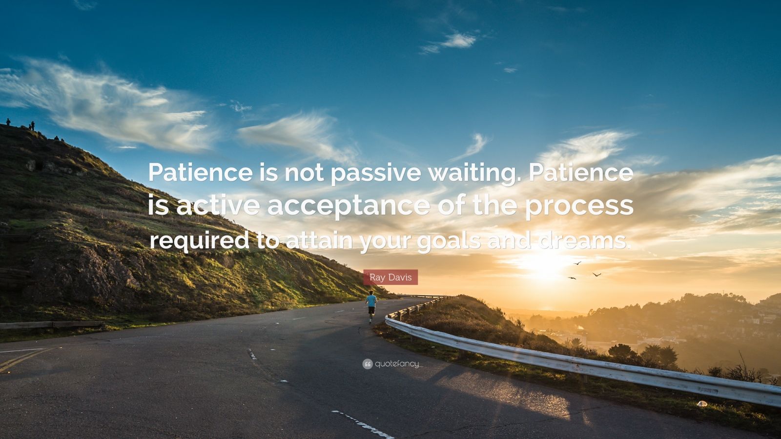 Ray Davis Quote: “Patience is not passive waiting. Patience is active ...