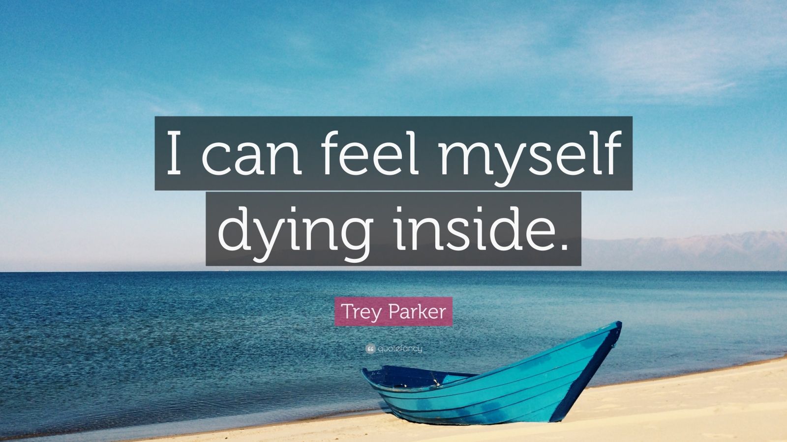 Trey Parker Quote: “I can feel myself dying inside.” (12 wallpapers ...