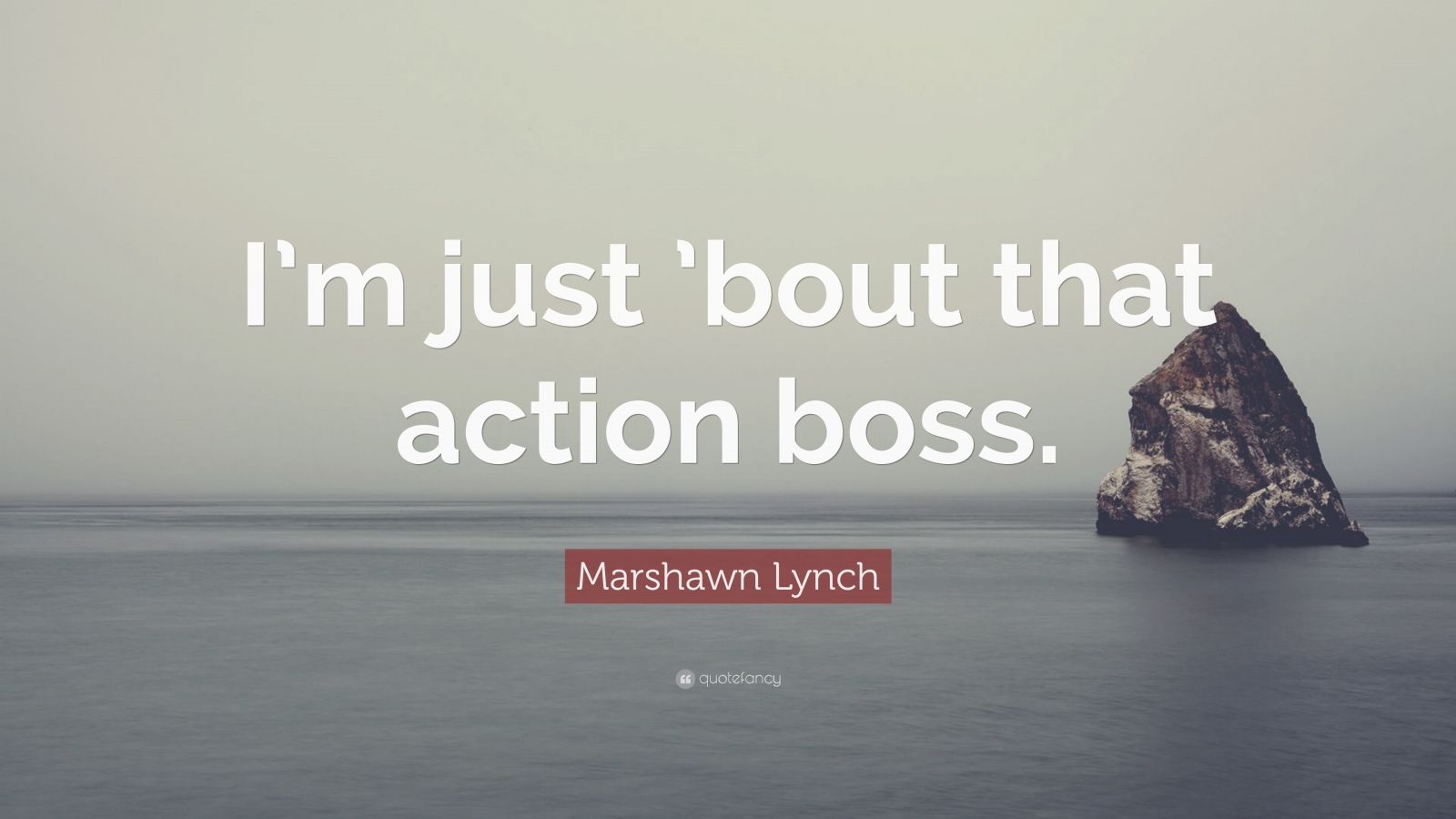 Marshawn Lynch Quote: “I’m just ’bout that action boss.” (12 wallpapers ...
