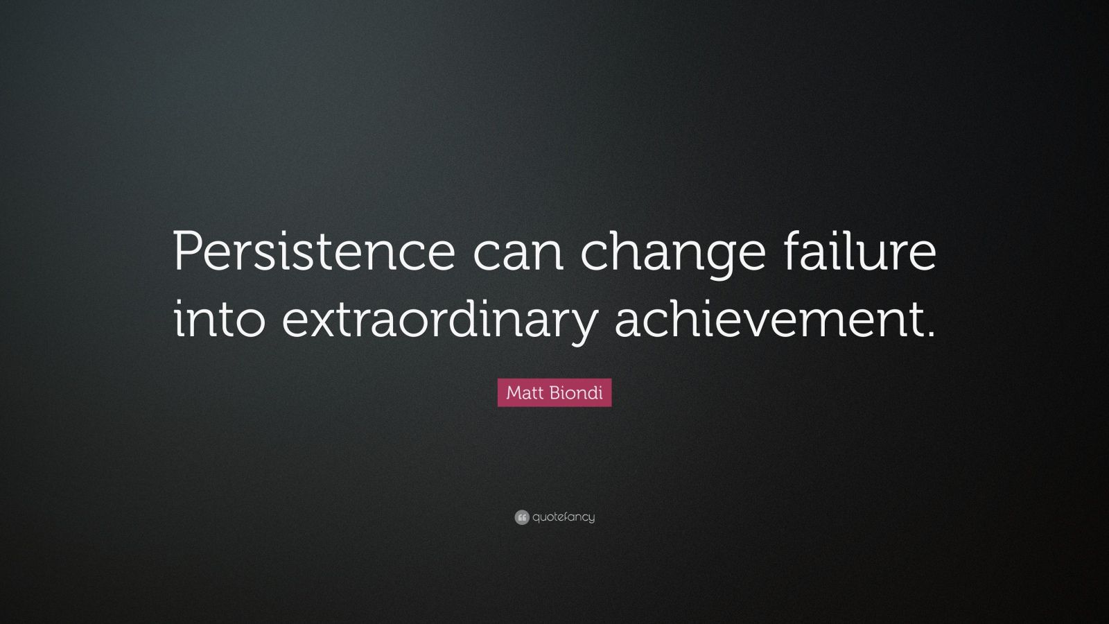 Matt Biondi Quote: “Persistence can change failure into extraordinary ...