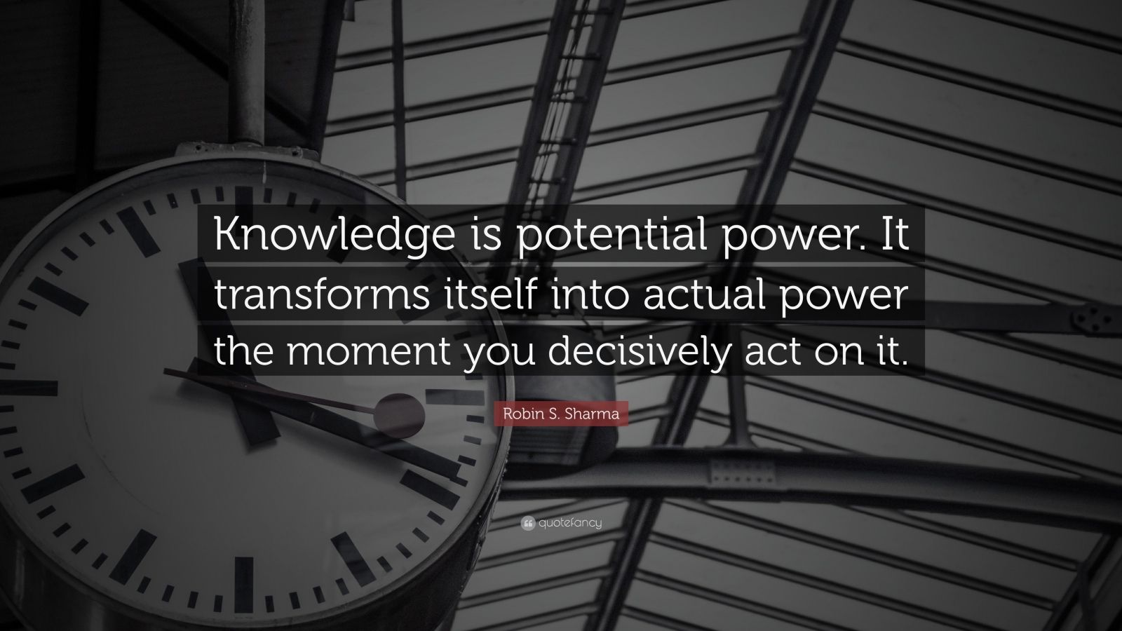 Robin S. Sharma Quote: “Knowledge is potential power. It transforms ...