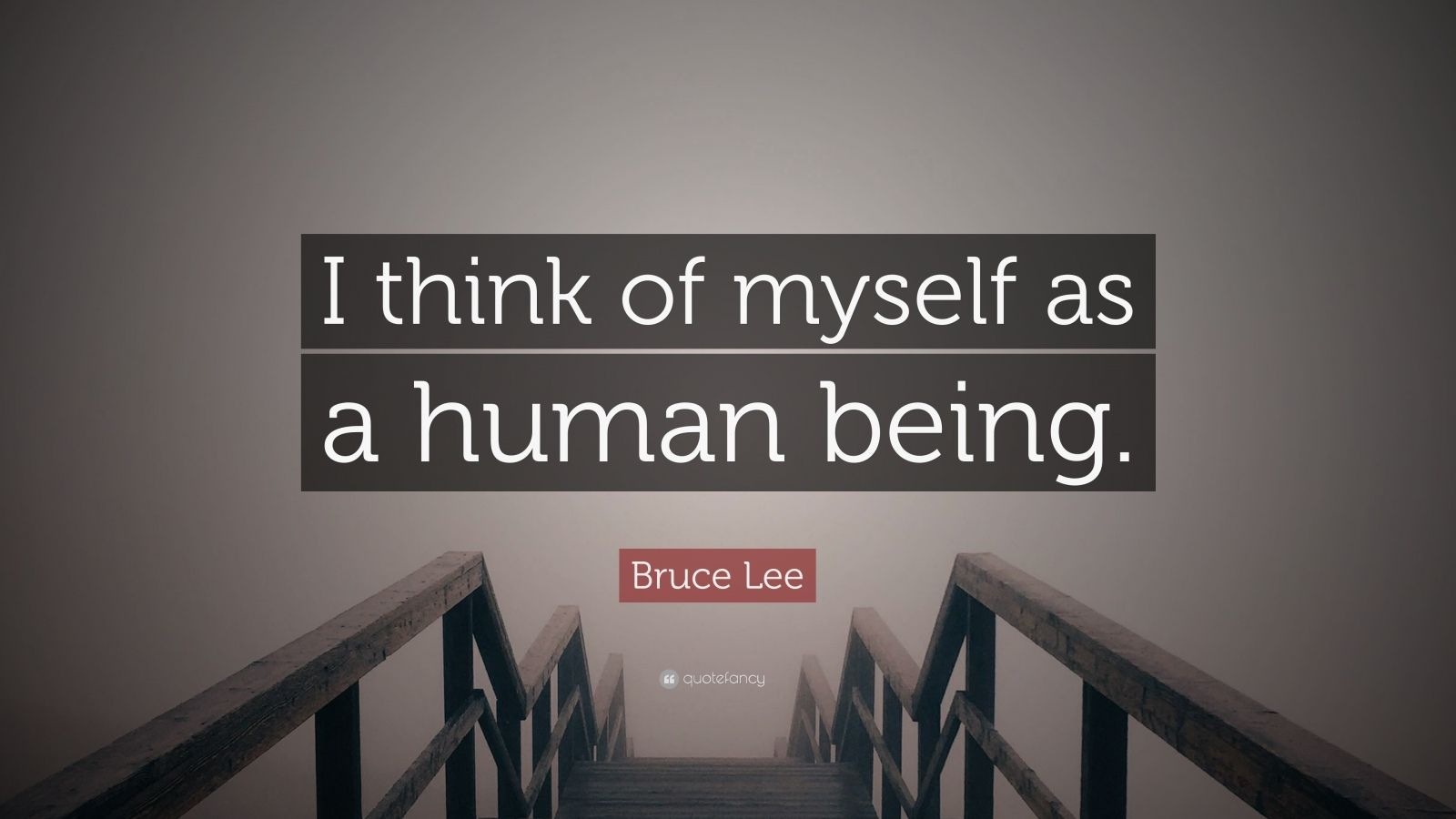 Bruce Lee Quote: “I think of myself as a human being.” (10 wallpapers ...