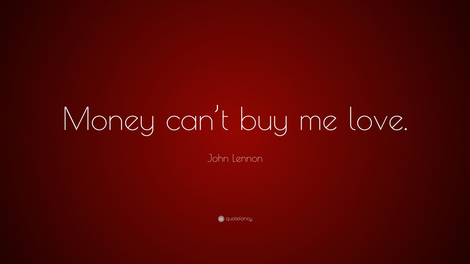 John Lennon Quote: “Money can’t buy me love.” (12 wallpapers) - Quotefancy