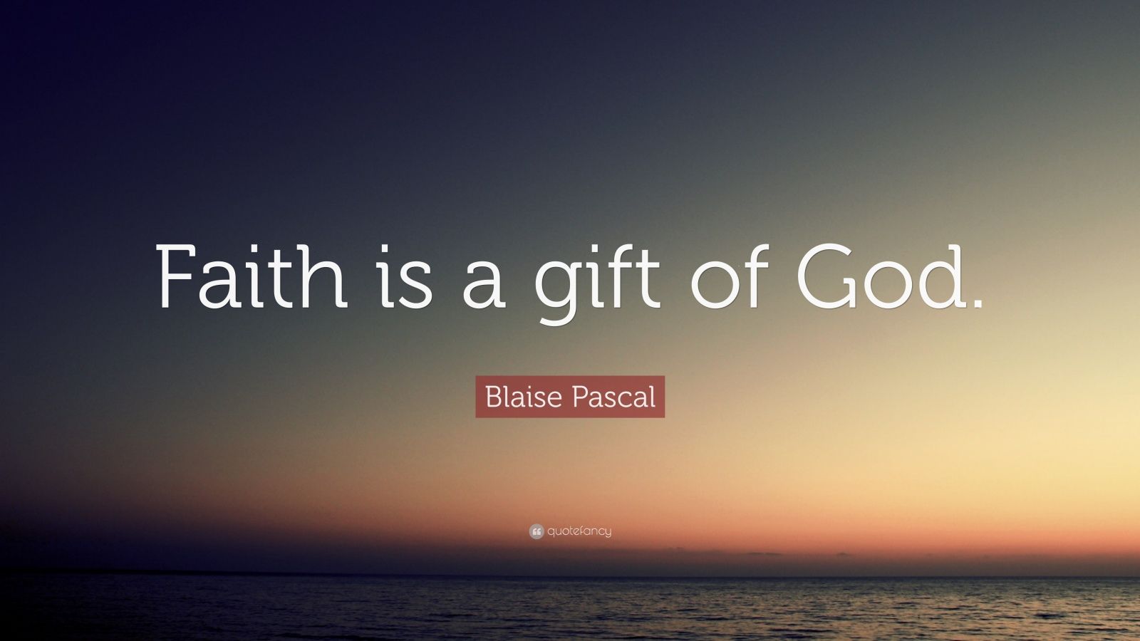 Blaise Pascal Quote: “Faith is a gift of God.” (12 wallpapers) - Quotefancy