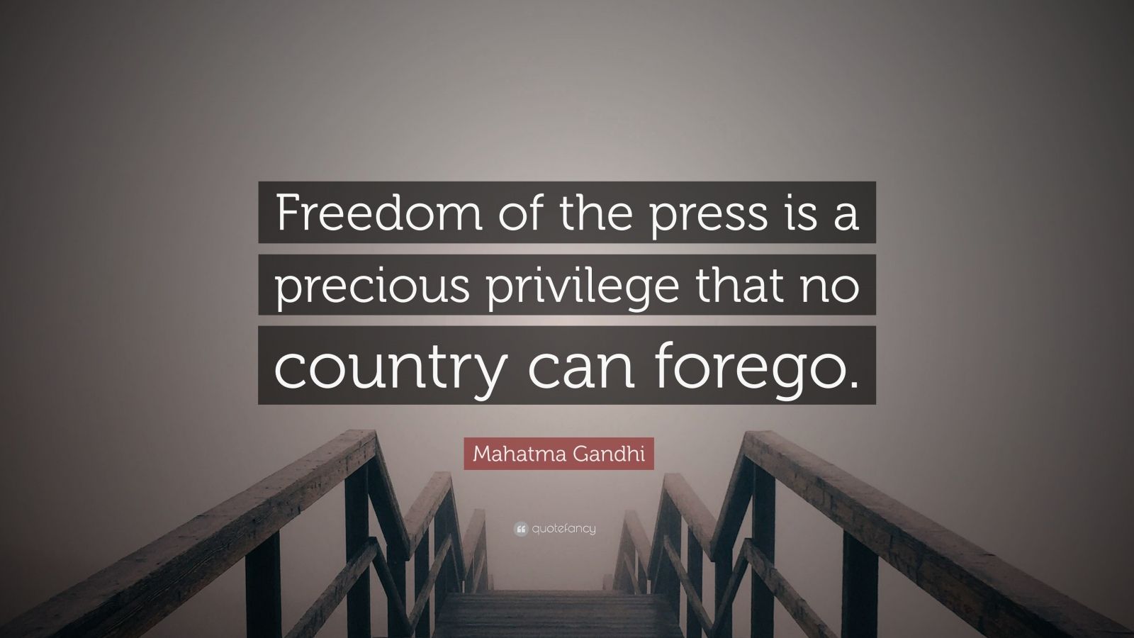 Mahatma Gandhi Quote: “Freedom of the press is a precious privilege ...