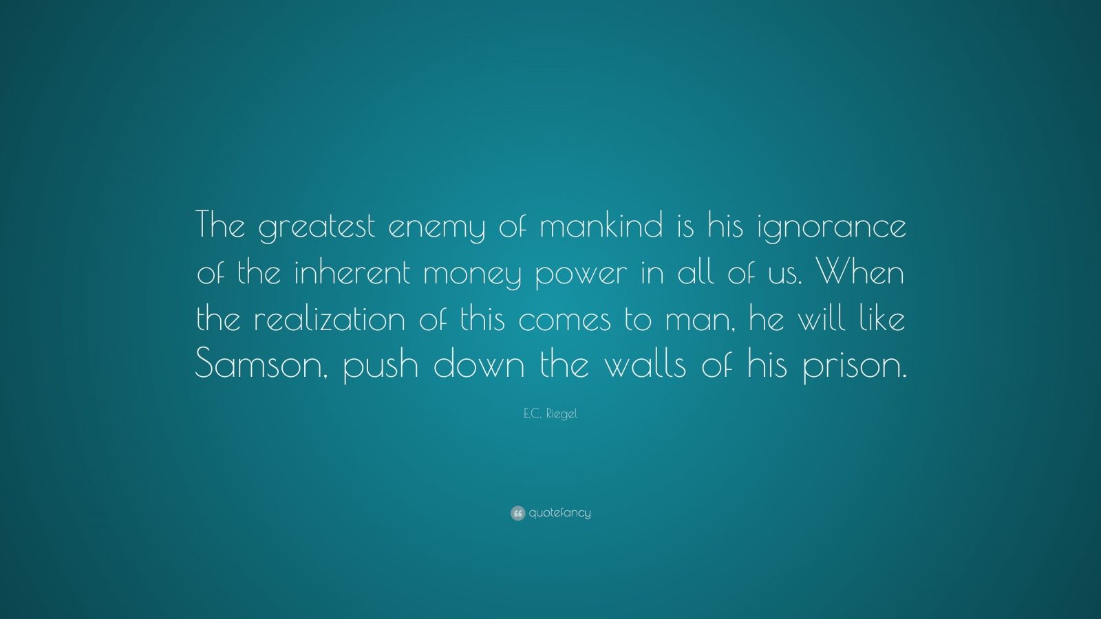 Top 5 E.C. Riegel Quotes (2025 Update) - QuoteFancy