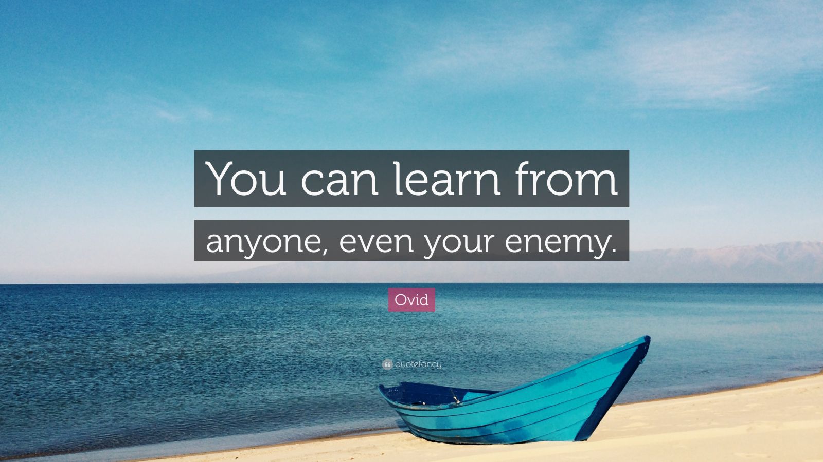 Ovid Quote: “You can learn from anyone even your enemy.” (12 wallpapers ...