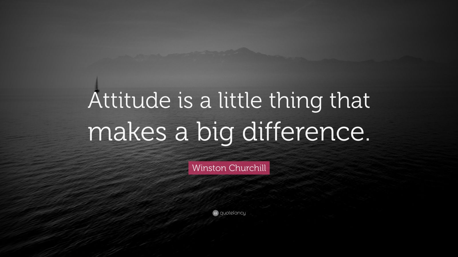 Winston Churchill Quote: “Attitude is a little thing that makes a big ...